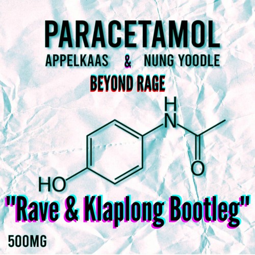 Stream BEYOND RAGE - Paracetamol (''Rave & Klaplong Bootleg'') by DJ ...