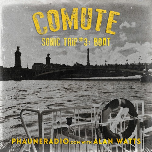 Stream CoMute #3: Boat with Alan Watts by Phaune Radio | Listen online ...