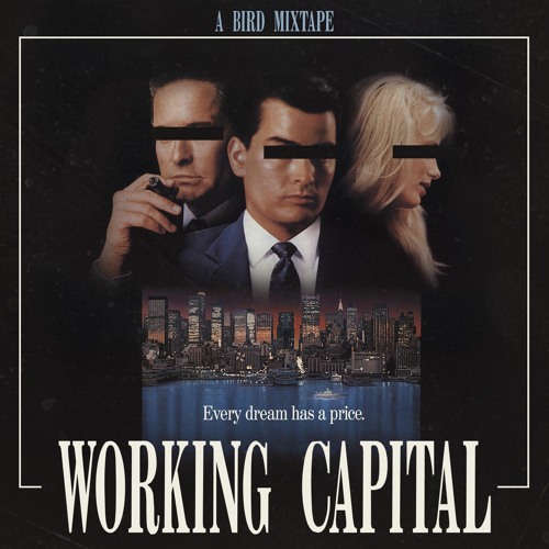Stream Working Capital by Bird | Listen online for free on SoundCloud
