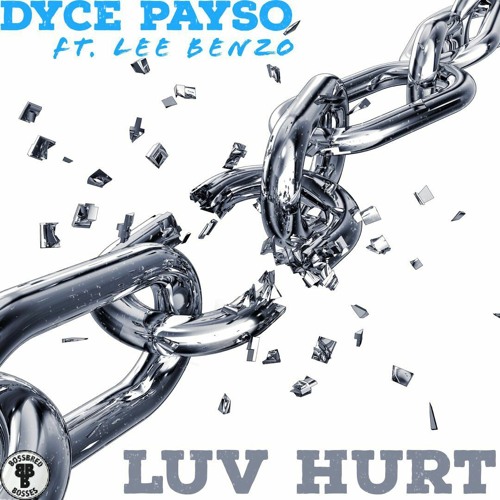 Stream DYCE PAYSO X LEE BENZO - LUV HURTS by DYCE PAYSO MUSIC | Listen ...