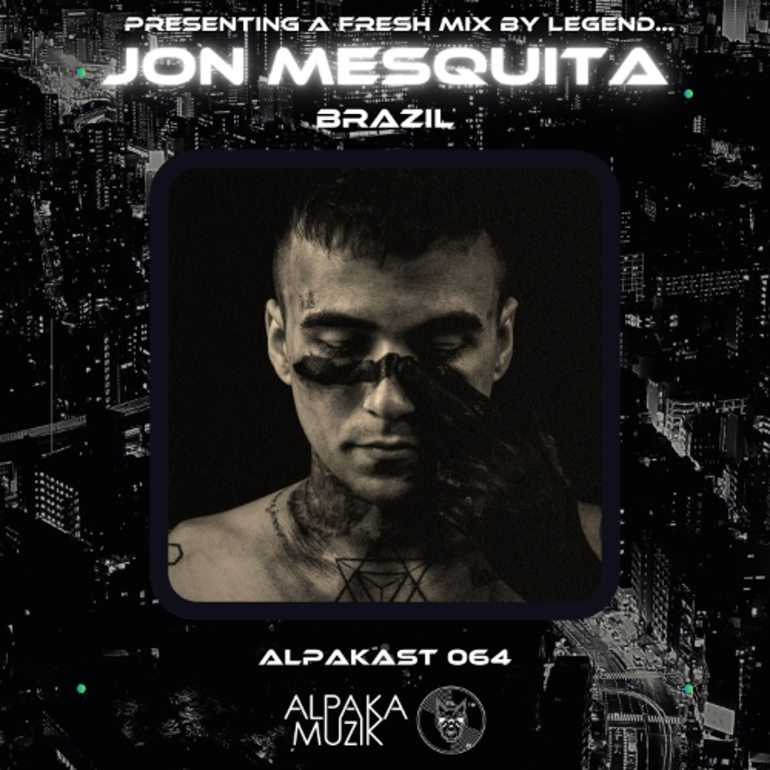 Stream AlpaKast 064 --> JON MESQUITA [Brazil] by AlpaKa MuziK | Listen ...