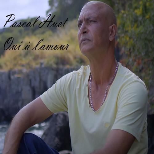 Stream Oui à l'amour by Pascal Huet | Listen online for free on SoundCloud