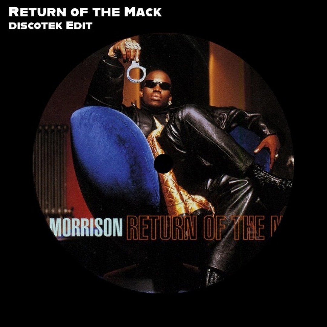 Stream Mark Morrison - Return of the Mack (Discotek Edit) [FREE DL] by ...