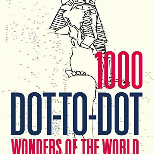 Stream PDF DOWNLOAD 1000 Dot to Dot Wonders Of The World From Stream PDF DOWNLOAD 1000 Dot to Dot Wonders Of The World From