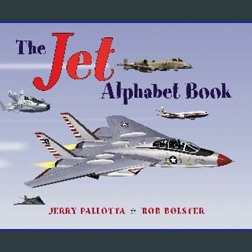 Stream #^D.O.W.N.L.O.A.D 🌟 The Jet Alphabet Book (Jerry Pallotta's ...