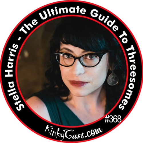 Stream #368 - Stella Harris - The Ultimate Guide to Threesomes by ...