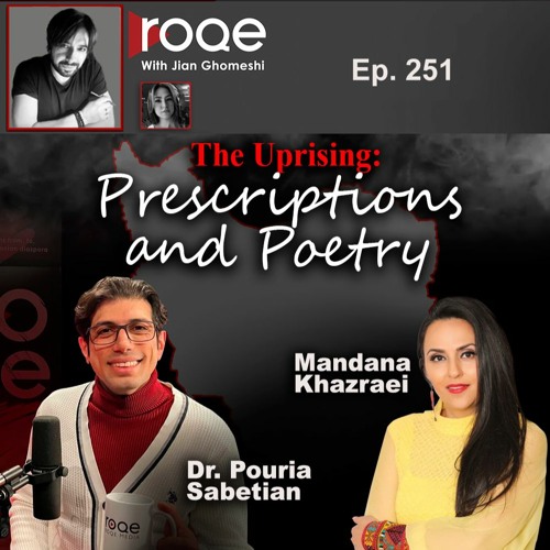 Stream Roqe Ep#251 - Prescriptions and Poetry: Dr. Pouria Sabetian ...