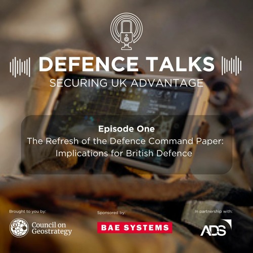 Stream The Refresh of the Defence Command Paper: Implications for ...