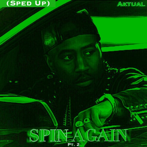 Stream Spin Again Pt. 2 (Sped Up) by Aktual | Listen online for free on ...