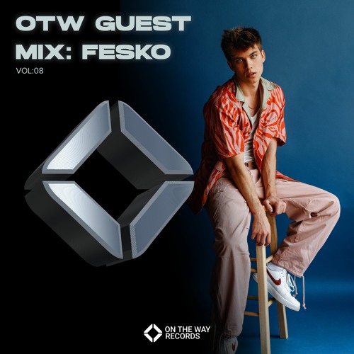 Fesko - OTW Guest Mix Vol. 08 2023-08-04