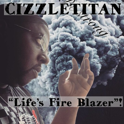 Stream Life's Fire Blazer-Beat By: IME (In My Element), Song Written By ...