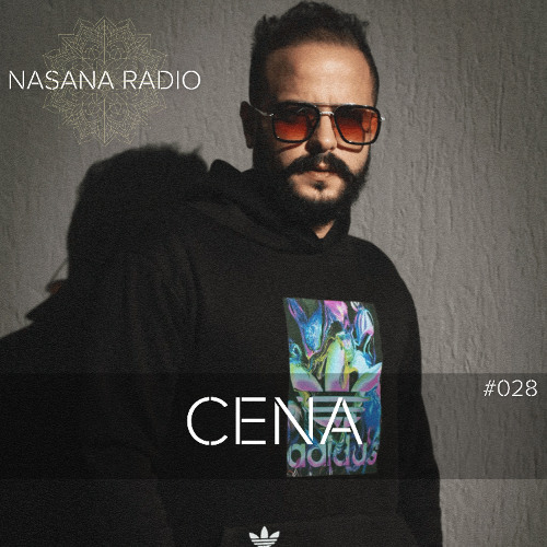 Stream Nasana Radio 028 (Ft. Cena) by Nasana Records | Listen online ...