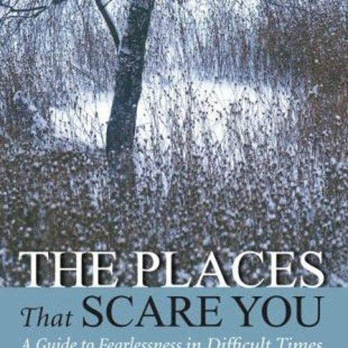 Stream * The Places That Scare You: A Guide to Fearlessness in ...