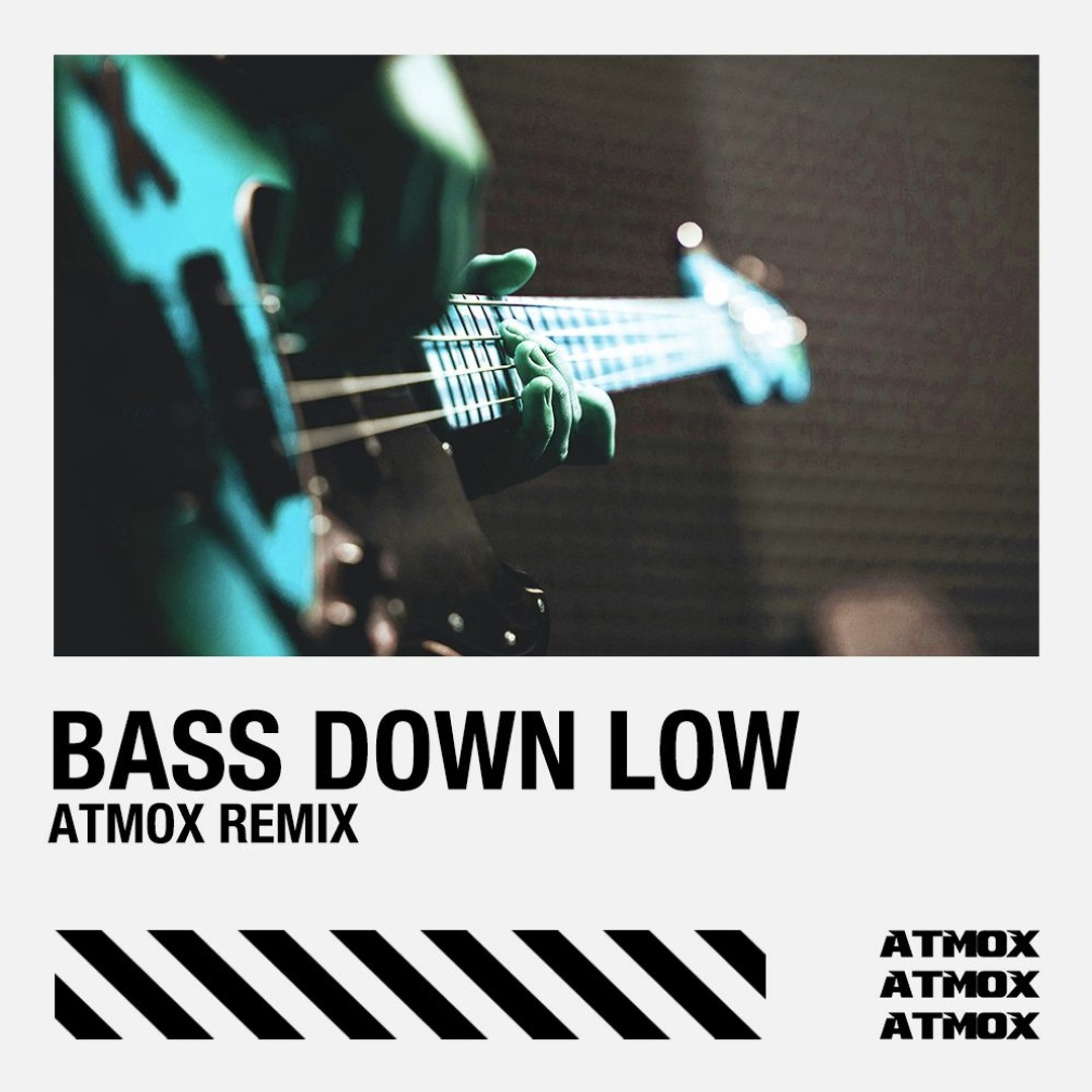 Stream Bass Down Low (ATMOX Remix) by ATMOX | Listen online for free on ...