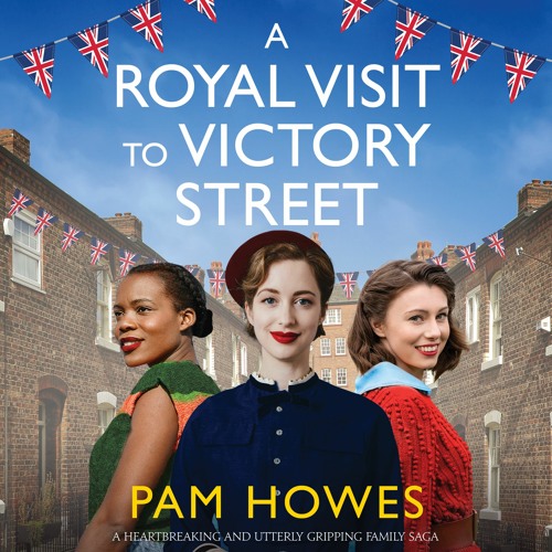 Stream A Royal Visit to Victory Street by Pam Howes, narrated by Susie ...