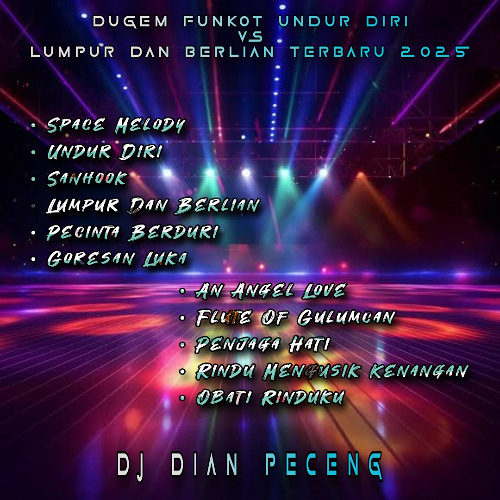 Stream DUGEM FUNKOT UNDUR DIRI VS LUMPUR DAN BERLIAN TERBARU 2025 - DJ DIAN PECENG by DJ Dian ...