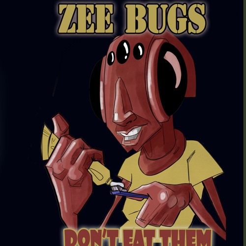 Stream Zee Bugs - Don't Eat Them by Lindsey Scharmyn | Listen online ... Stream Zee Bugs - Don't Eat Them by Lindsey Scharmyn | Listen online ...