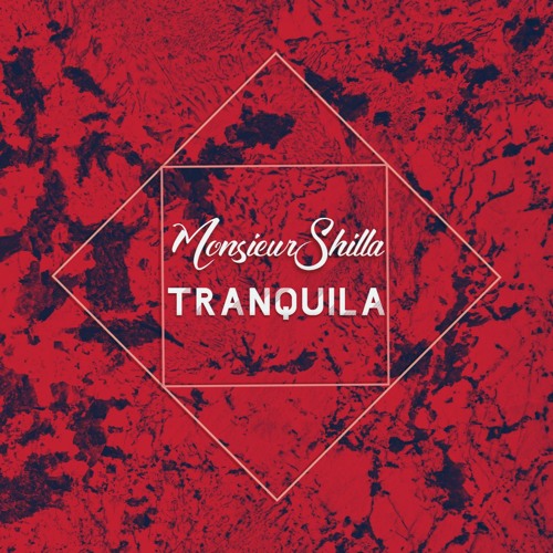 Stream Tranquila by MonsieurShilla | Listen online for free on SoundCloud