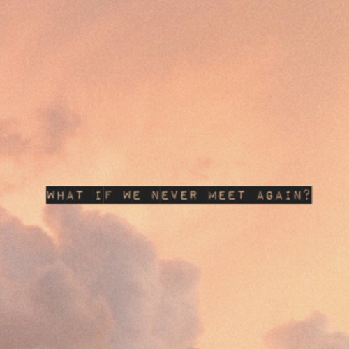 Stream What if we never meet again? by Reese Sansait | Listen online ...