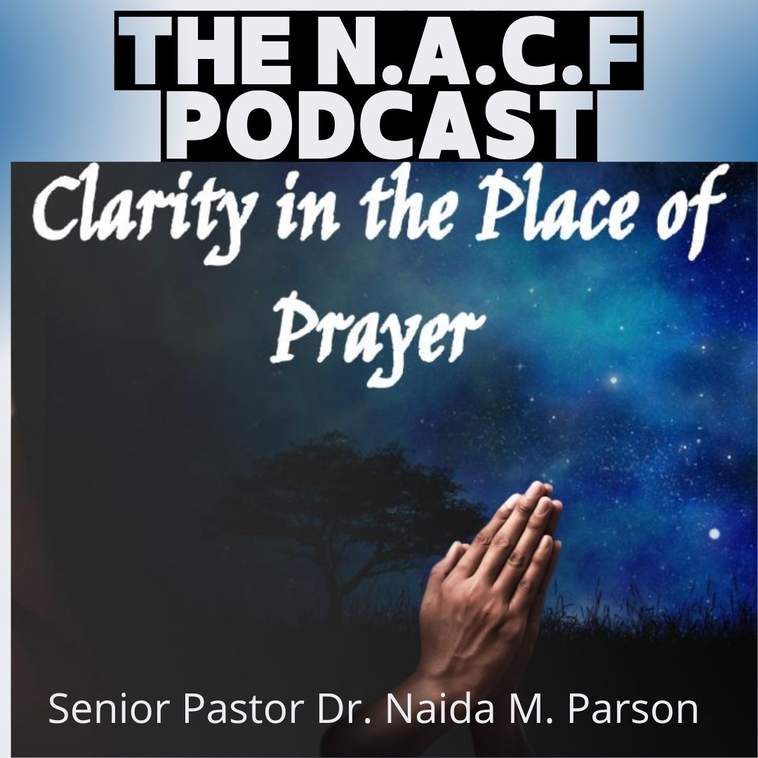 Stream Clarity In The Place Of Prayer |Senior Pastor Dr. Naida M ...