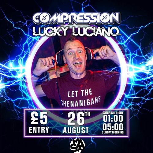 Stream Lucky Luciano - Compression August @ Mash House by ...