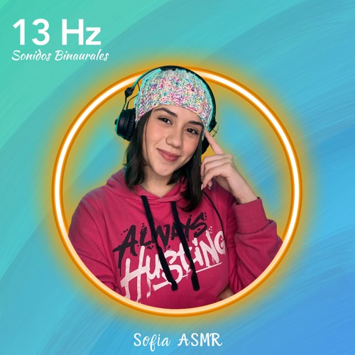 Stream 13 Hz - Ondas de Concentración by Sofia ASMR SC | Listen online for free on SoundCloud