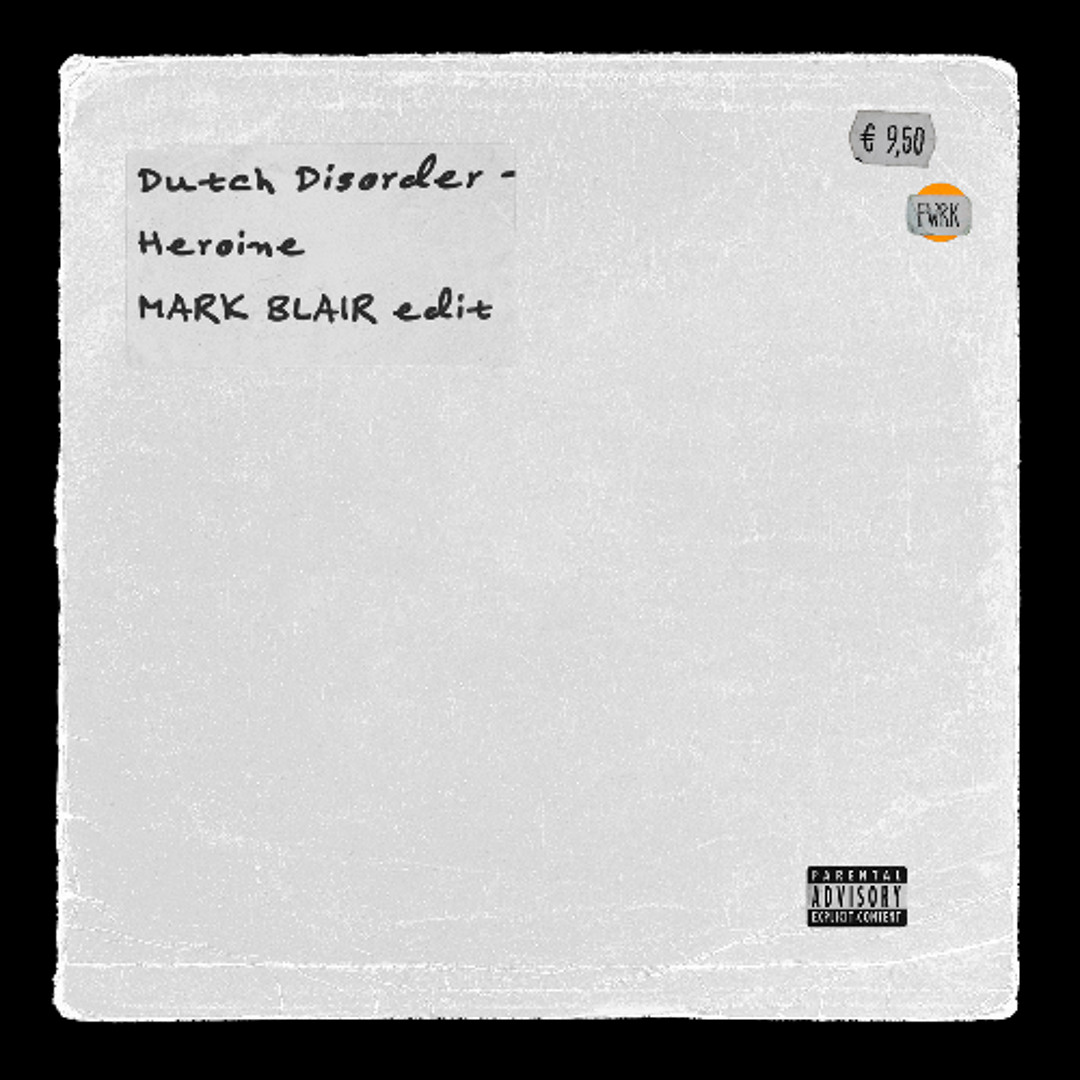 Stream Dutch Disorder - Heroine (MARK BLAIR EDIT) by MARK BLAIR ...
