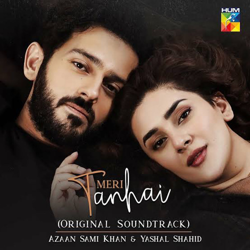 Stream Meri Tanhai - O Piya Tere - Lyrical OST - Singers [ Azaan Sami ...