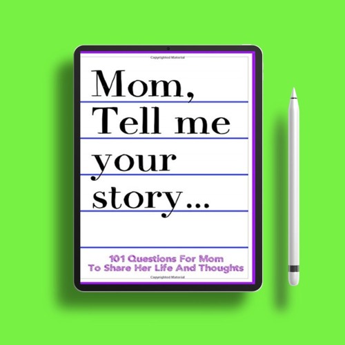 Stream Mom Tell Me Your Story 101 Questions For Mom To Share Her Life ...