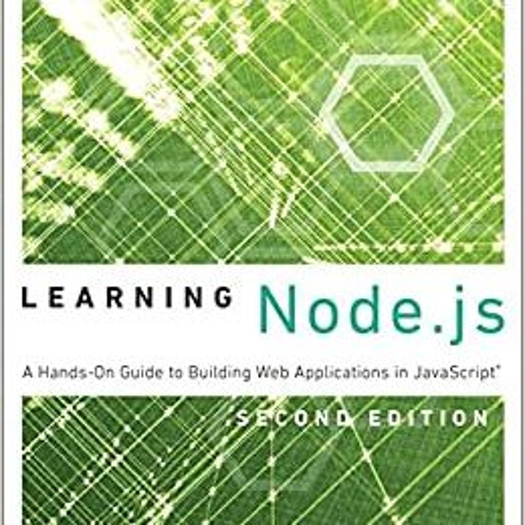 Stream [DOWNLOAD] Learning Node.js: A Hands-On Guide to Building Web Applications in JavaScript ...