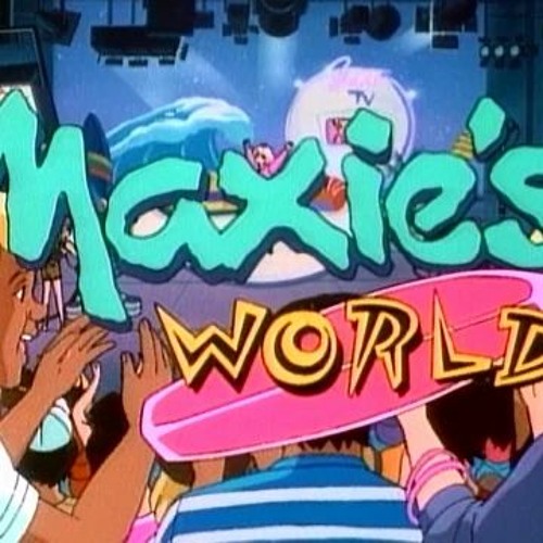 Stream Maxie's World - Opening Theme by '80s & '90s Cartoon Themes ...
