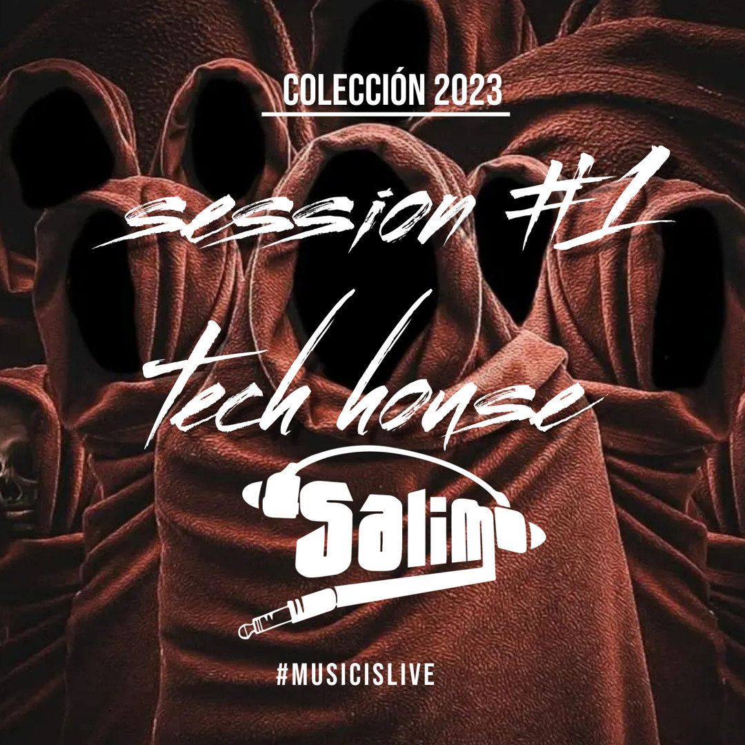 Stream SESSION #1 TECH HOUSE - DJ SALIM - COLECCION 2023 by DJ SALIM ...