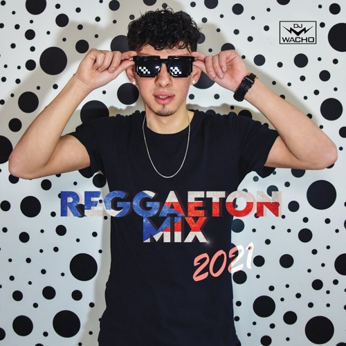 Stream DJ WACHO - REGGAETON MIX 2021 by Dj Wacho | Listen online for ... Stream DJ WACHO - REGGAETON MIX 2021 by Dj Wacho | Listen online for ...