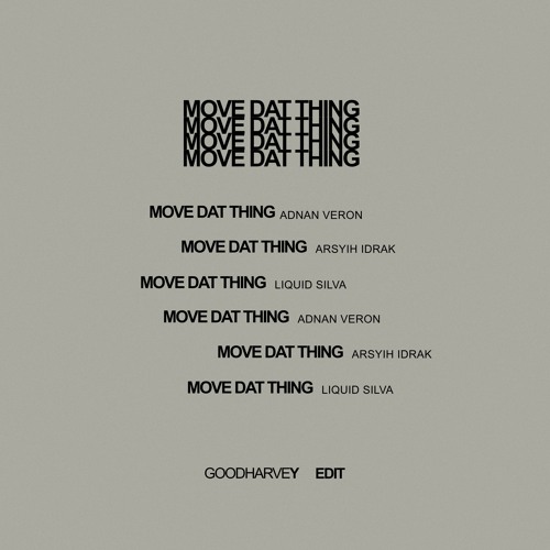 Stream Move Dat Thing (GOODHARVEY EDIT) by GOODHARVEY | Listen online ...