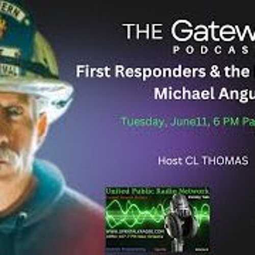Stream episode The Gateway Podcast - Michael Angus - First Responders ...