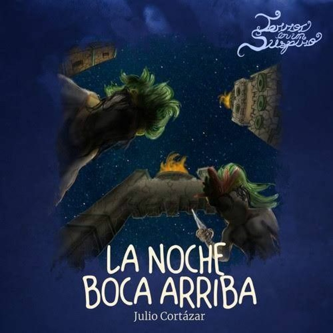 Stream La noche boca arriba - Julio Cortzar - Audiolibro by Baxtian ...