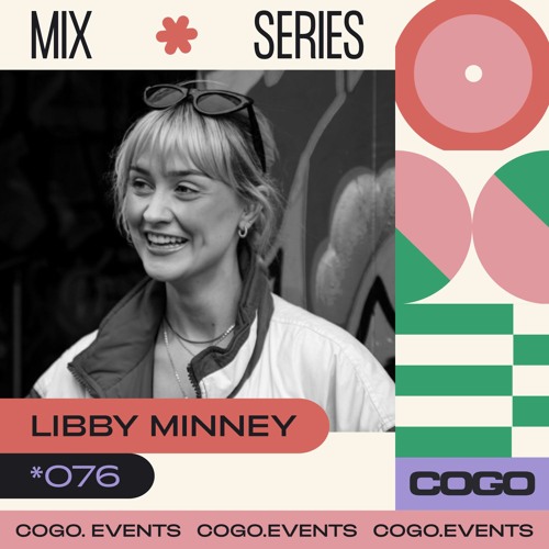 Stream Libby Minney - COGO Mix - 076 by Cogo Events | Listen online for free on SoundCloud