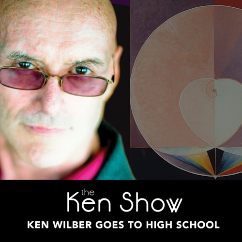Stream Ken Wilber Goes To High School Sex Ecology Spirituality By