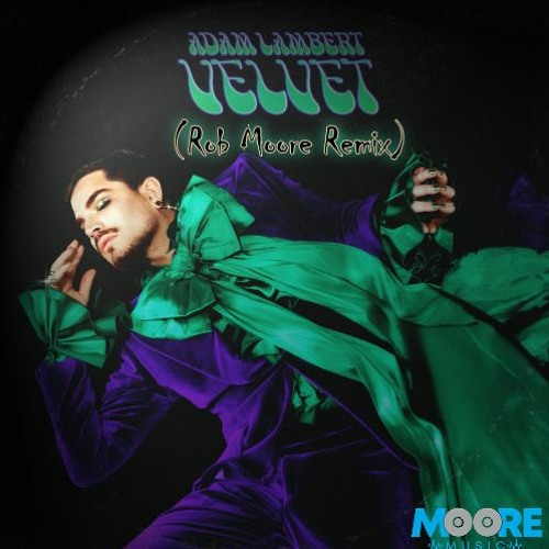 Stream Adam Lambert - Velvet (Rob Moore Remix) by DJ Rob Moore | Listen ...