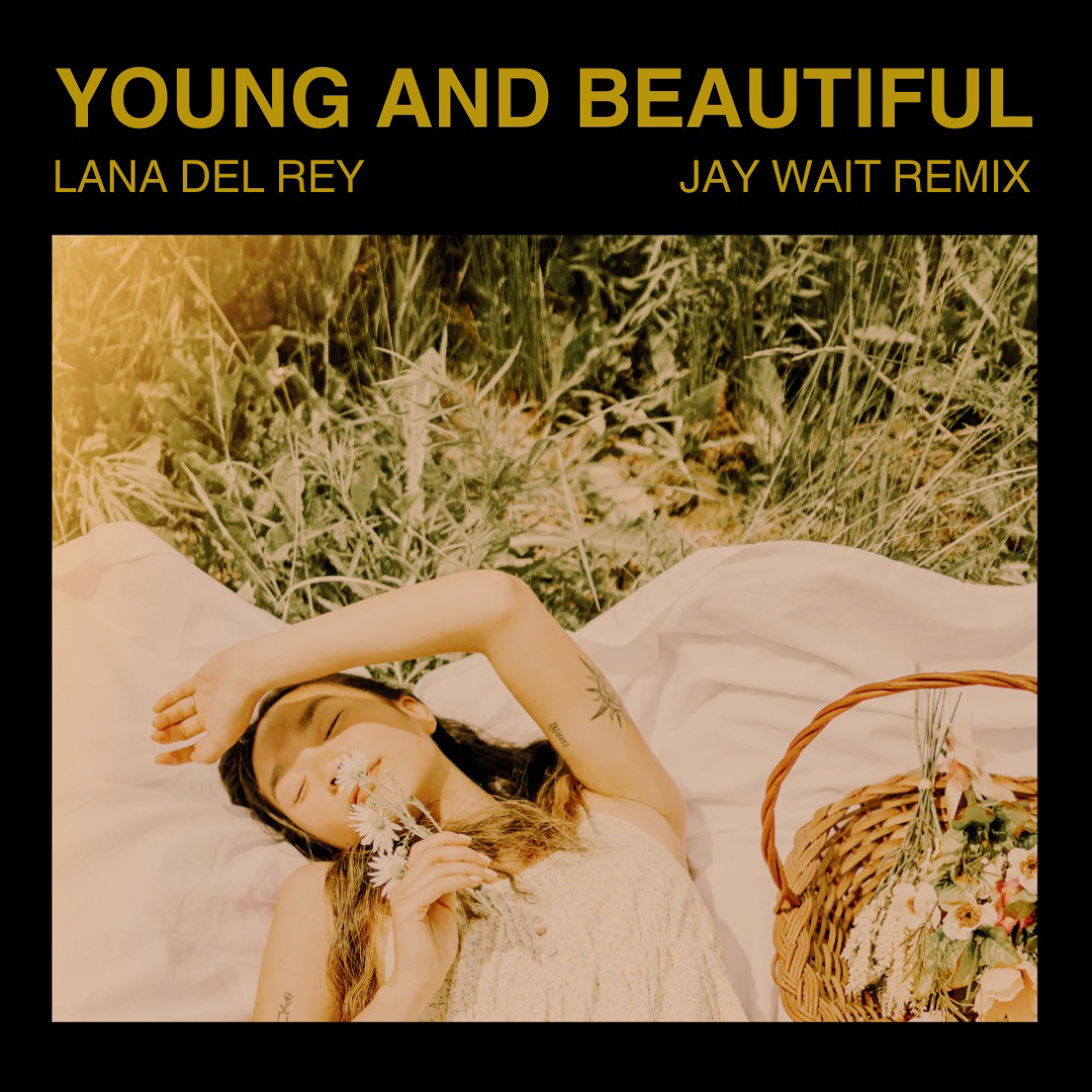 Stream Lana Del Rey - Young And Beautiful (Jay Wait Remix) *Vocal ...