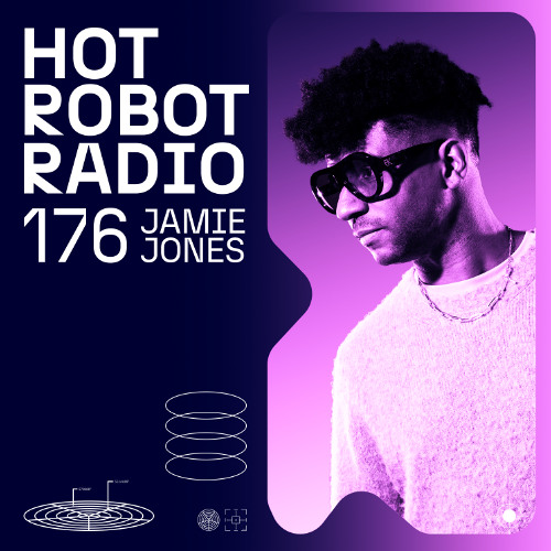 Jamie Jones - Hot Robot Radio 176 2025-01-29