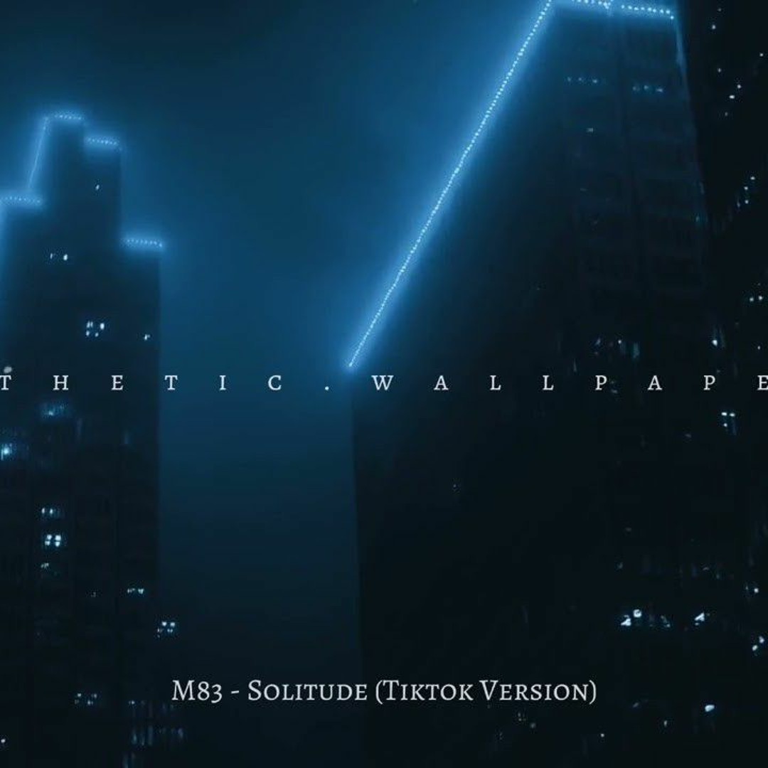 Stream M83 - Solitude (TikTok Version) by mr.shumnik | Listen online ...