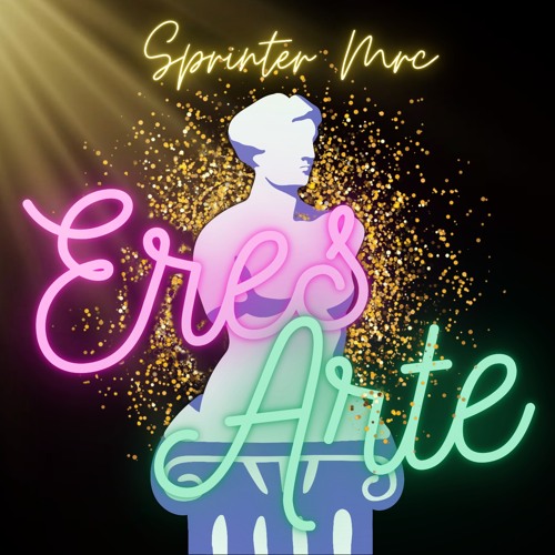 Stream Eres Arte by SprinterMRC | Listen online for free on SoundCloud