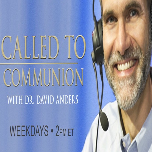 Stream Called to Communion with Dr David Anders - Thursday - 12.28.2023 ...