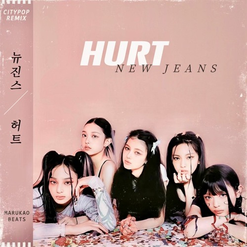 Listen to NEWJEANS—HURT(CITYPOP REMIX) by Marukaobeats in Listen to NEWJEANS—HURT(CITYPOP REMIX) by Marukaobeats in