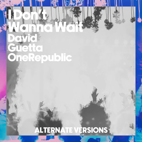 Stream I Don't Wanna Wait (Band Version) by David Guetta | Listen ...