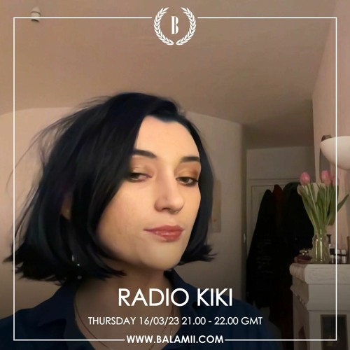 Stream Radio Kiki - March 2023 by Balamii | Listen online for free on ...