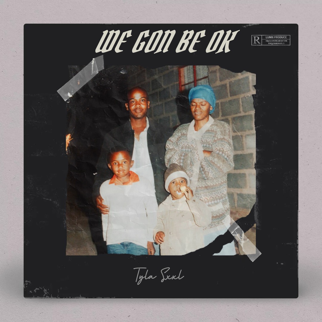 Stream WE GON' BE OKAY by Tyla Sxxl | Listen online for free on SoundCloud