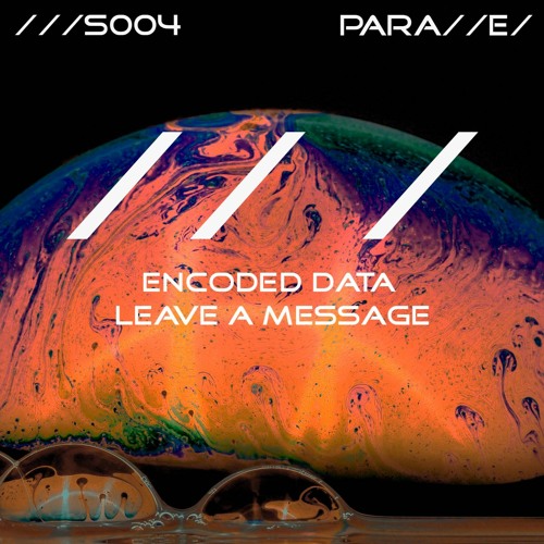 Stream Encoded Data Leave A Message [ S004] By Parallel Label [para E ] Listen Online For