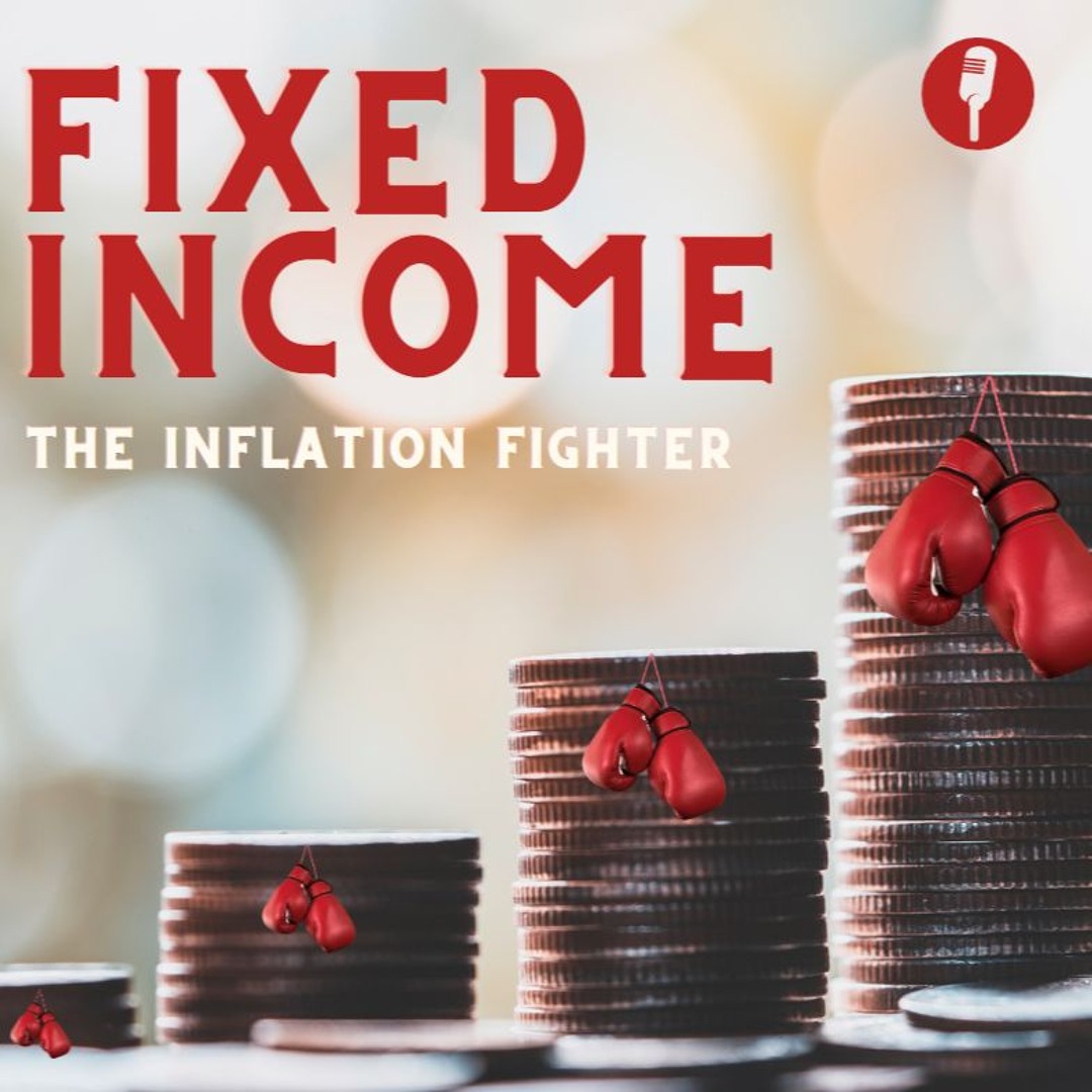 Stream Fixed Income: The Inflation Fighter by Capitalized Life Radio ...